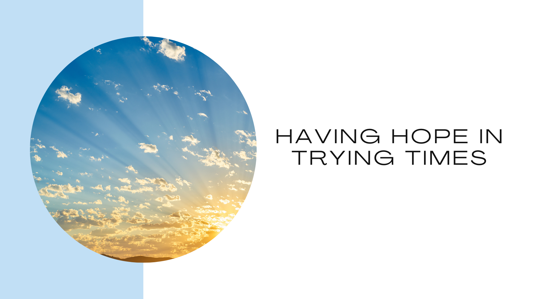 How to Have Hope in Trying Times?